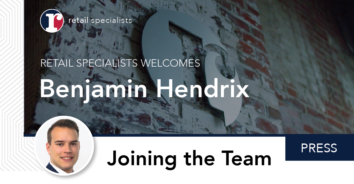 Benjamin Hendrix Joins Retail Specialists’ Leasing and Brokerage Team ...